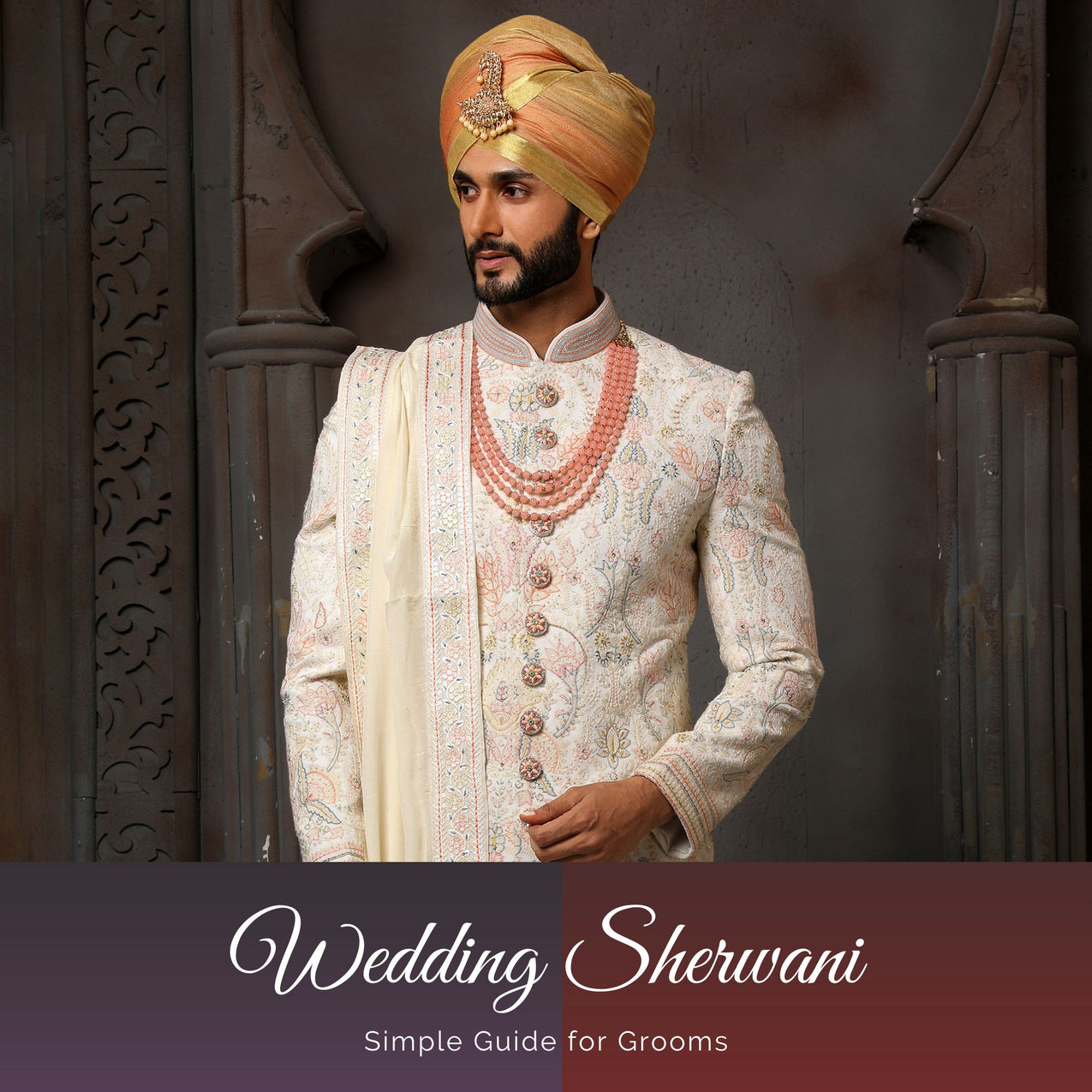 Choosing the Perfect Wedding Sherwani: A Simple Guide for Grooms ...